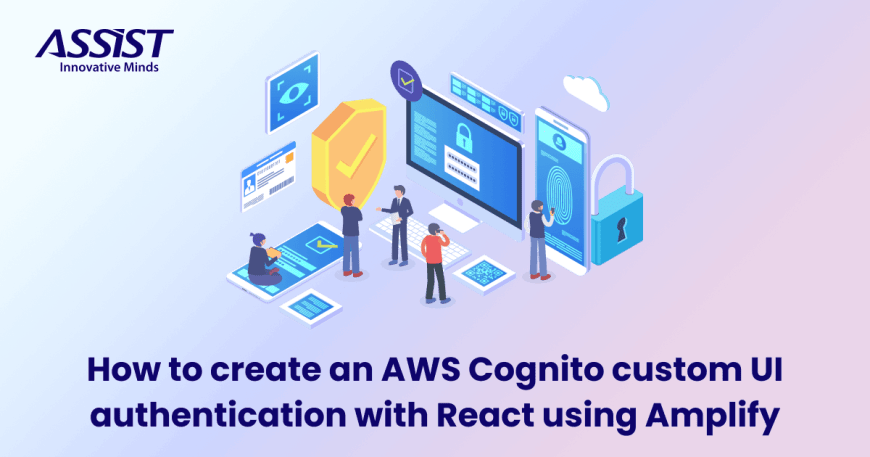 How To Create An Aws Cognito Custom Ui Authentication With React Using Amplify Assist Software